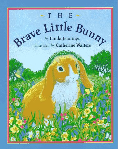 The Brave Little Bunny: Jennings, Linda: 9780525453642: Amazon.com: Books