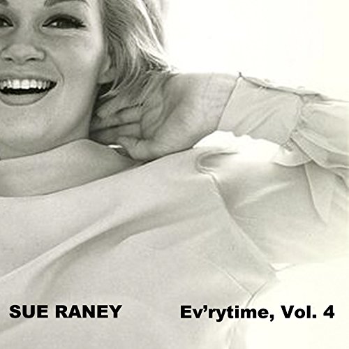 Ev'rytime, Vol. 4 by Sue Raney on Amazon Music - Amazon.co.uk