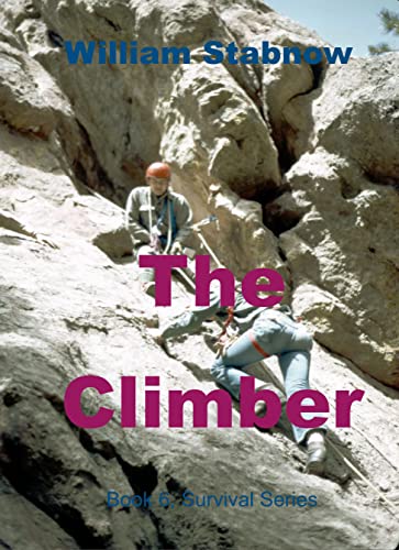 The Climber: Book 6, Survival Series eBook : Stabnow, William: Amazon ...