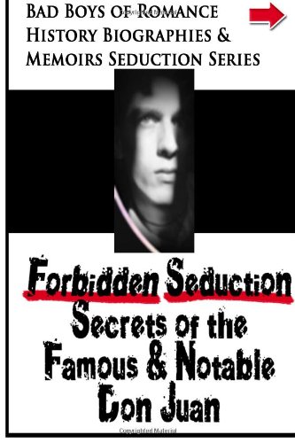 Forbidden Attraction Secrets of the Infamous Don Juan (The Bad Boys of ...