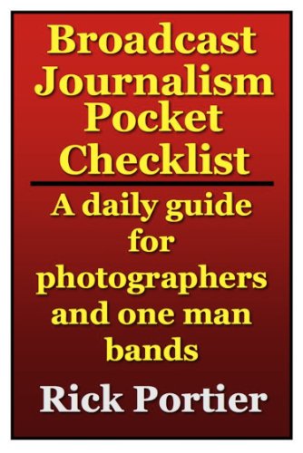 Broadcast Journalism Pocket Checklist -- a daily guide for ...