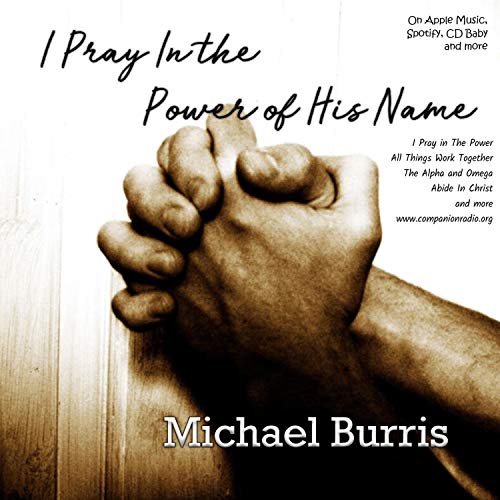 Amazon.com: I Pray in the Power : Michael Burris: Digital Music