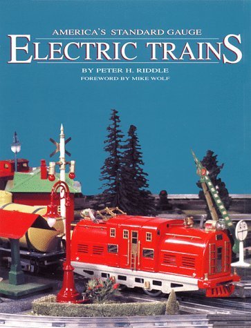 America's Standard Gauge Electric Trains by Peter Riddle (1998-09-03 ...