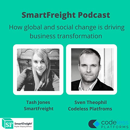 SmartFreight® & Codeless Platforms - How Global and social change is driving business ...