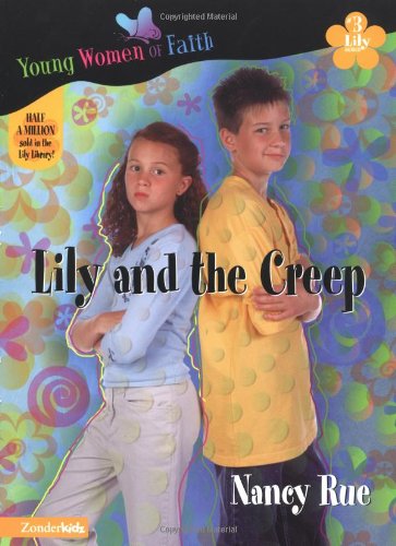Lily and the Creep (Young Women of Faith: Lily Series, Book 3): Rue ...