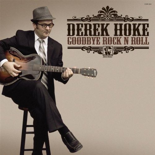 Goodbye Rock N Roll: Hoke, Derek: Amazon.es: CD y vinilos}