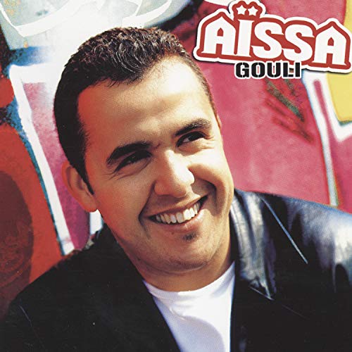 Amazon.com: Aïssa, Gouli : Cheb Aïssa: Digital Music