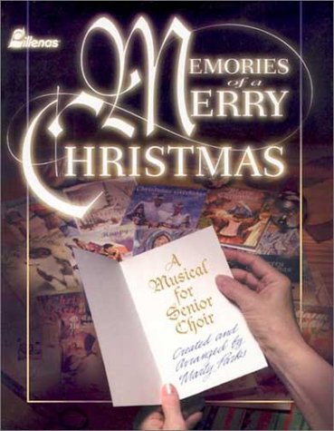 Memories of a Merry Christmas: A Musical for... by Marty Parks