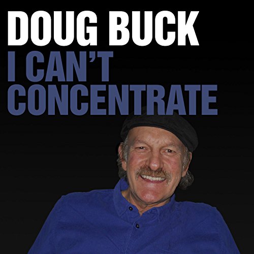 Play I Can't Concentrate by Doug Buck on Amazon Music