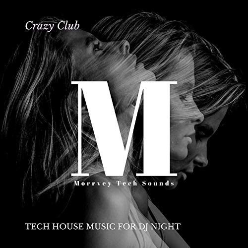 Play Crazy Club - Tech House Music For DJ Night by Sebastian Mob, Tech ...