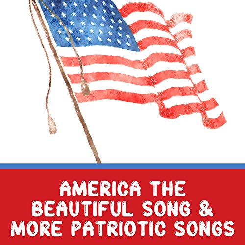 Écouter America The Beautiful Song & More Patriotic Songs par Patriotic ...