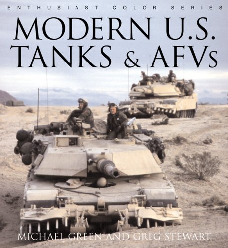 Modern U.S. Tanks & Afvs (Enthusiast Color Series): Green, Michael ...