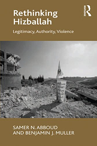 Rethinking Hizballah: Legitimacy, Authority, Violence - Kindle edition ...