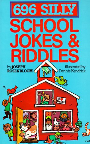 696 Silly School Jokes & Riddles: Rosenbloom, Joseph, Kendrick, Dennis ...