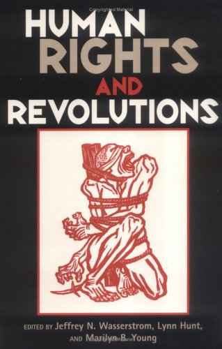 Human Rights and Revolutions: Wasserstrom, Jeffrey N., Hunt, Lynn ...