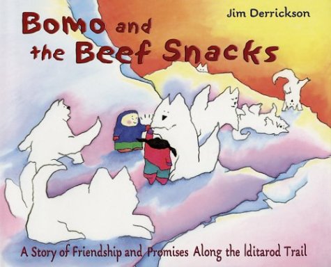 Bomo and the Beef Snacks: Along The Iditarod Trail: Derrickson, Jim ...