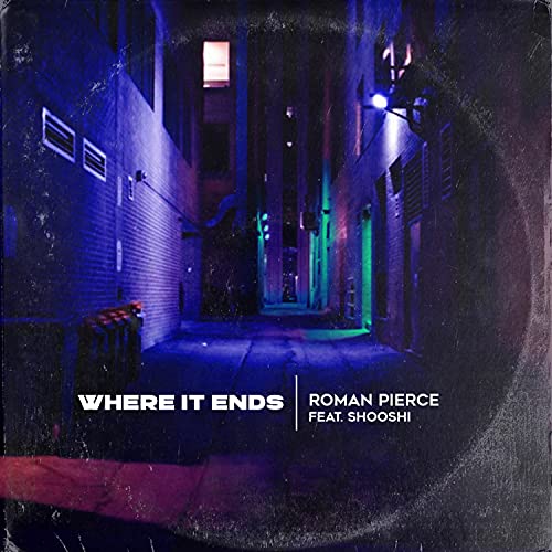 Where It Ends de Roman Pierce & SHOOSHI en Amazon Music Unlimited