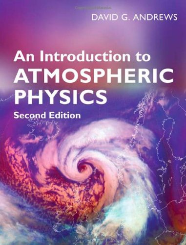 An Introduction to Atmospheric Physics: Andrews, David G ...