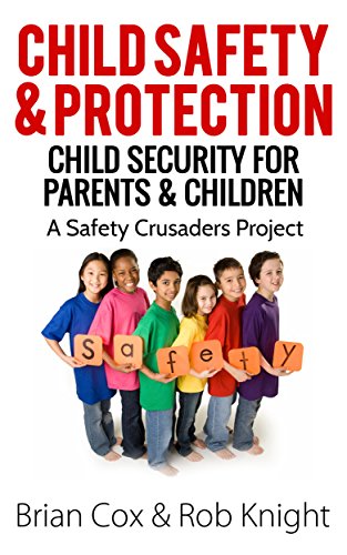 Child Safety & Protection: Child Security for Parents & Children (A ...