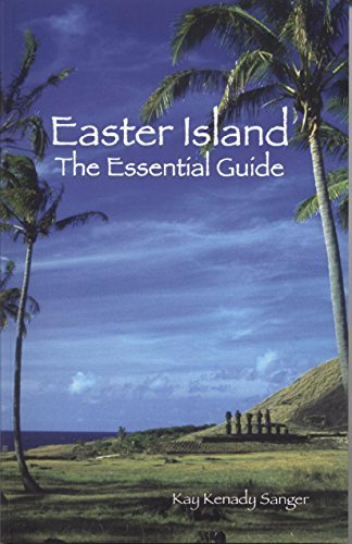 Easter Island. The Essential Guide by SANGER (Kay Kenady) (2015-05-04 ...