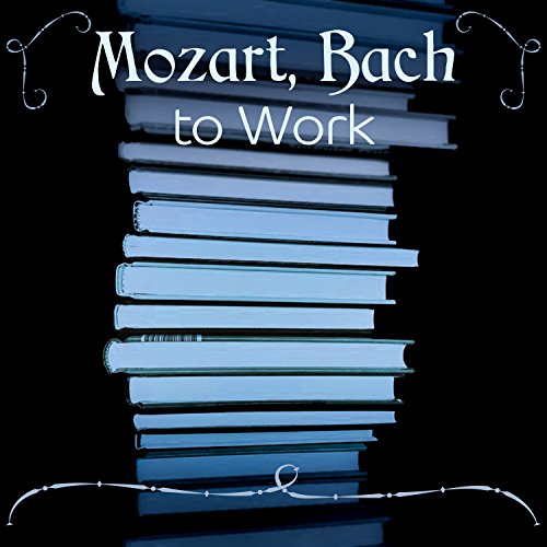 Amazon MusicでClassical Study MusicのMozart, Bach to Work – Music for ...