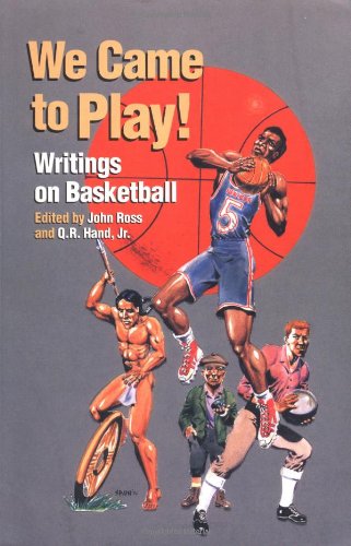 We Came to Play: Writings on Basketball (Io Poetry): Hand, Q.R., Ross ...