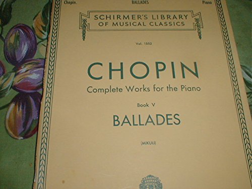 Chopin Complete Works for the Piano Book V Ballades: Frederic Chopin ...
