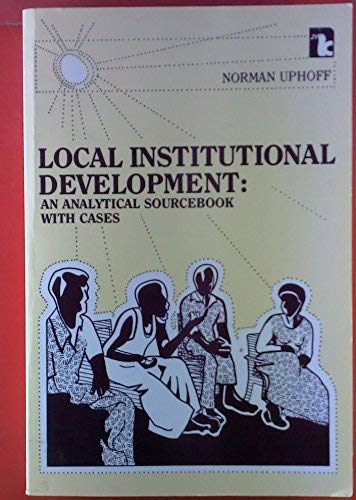 Local Institutional Development: An Analytical Sourcebook With Cases ...