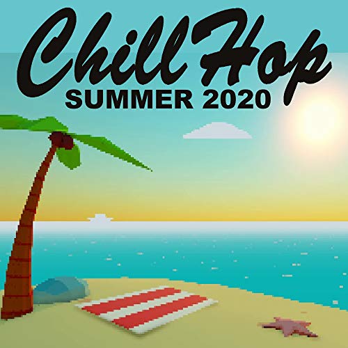 Chillhop Summer 2020 (The Best Instrumental, Chillhop, Lofi, Jazz Hip ...