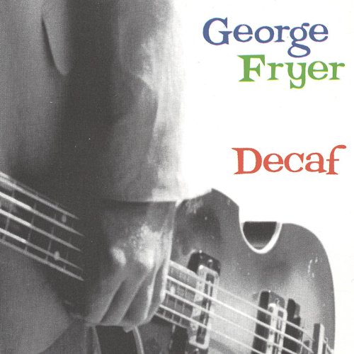 Amazon.com: Decaf : George Fryer: Digital Music