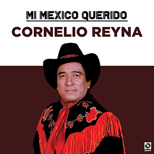 Que Se Junten Nuestros Brazos canción de Cornelio Reyna de Mi Mexico ...