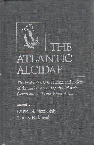 The Atlantic Alcidae: The Evolution, Distribution and Biology of the ...