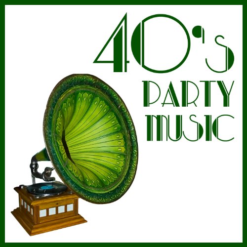Amazon.com: 40's Party Music : VARIOUS ARTISTS: Digital Music