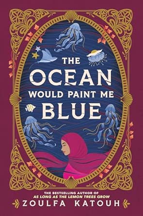 The Ocean Would Paint Me Blue: Katouh, Zoulfa: 9780316351942: Books ...