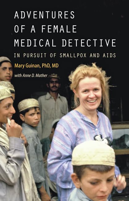 Adventures of a Female Medical Detective: In Pursuit of Smallpox and ...