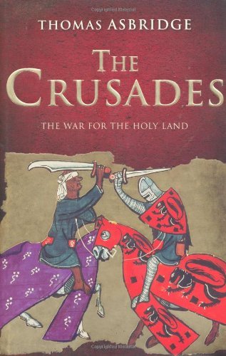 By Thomas Asbridge - The Crusades: The War for the Holy Land: Amazon.co ...