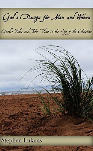 God's Design for Men and Women: Gender Roles and Their Place in the ...