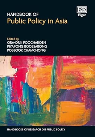 Handbook of Public Policy in Asia (Handbooks of Research on Public ...