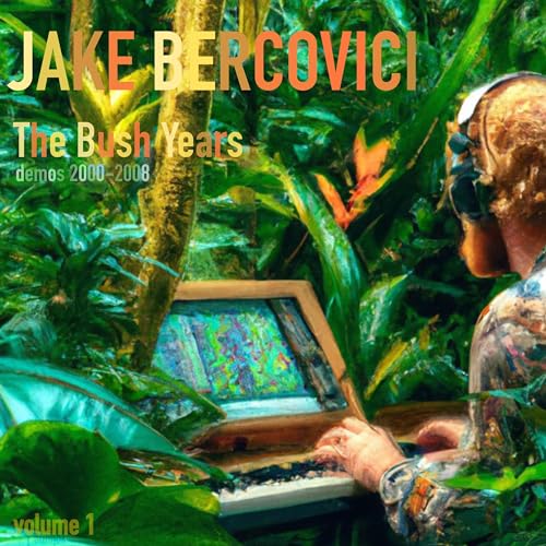 Play The Bush Years : demos by Jake Bercovici on Amazon Music