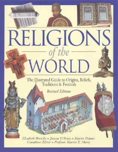 Religions Of The World: The Illustrated Guide To Origins, Beliefs ...