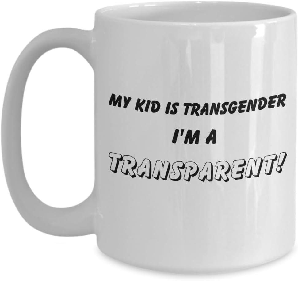 Amazon.com: Transparent Mug, My Kid is TransGender I'm a TransParent ...