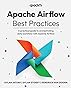 Apache Airflow Best Practices: A practical guide to orchestrating data ...