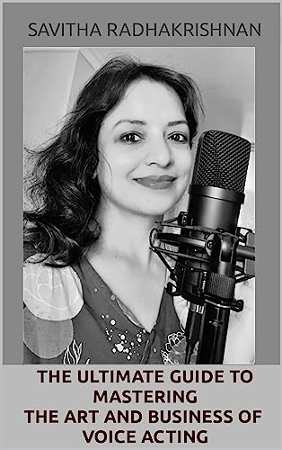 The Ultimate Guide to Mastering the Art and Business of Voice Acting ...