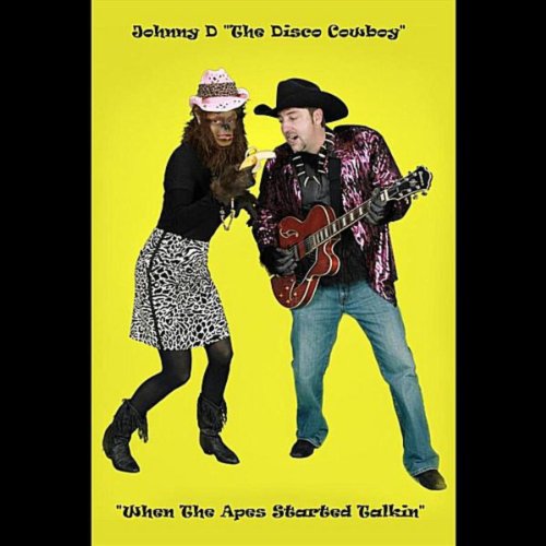 Play When The Apes Started Talkin by Johnny D AKA "The Disco Cowboy" on ...