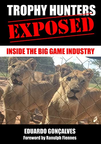 Trophy Hunters Exposed: Inside the big game industry , Gonçalves ...