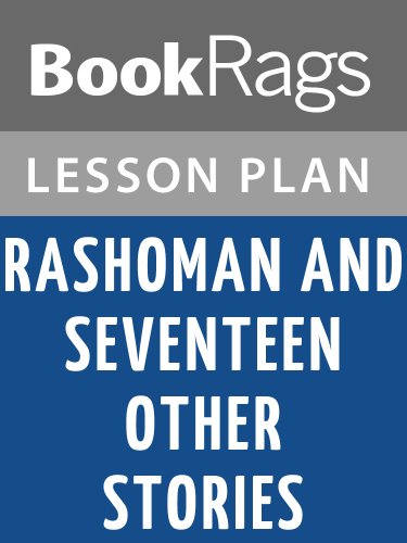 Lesson Plan Rashomon and Seventeen Other Stories by Ryunosuke Akutagawa ...