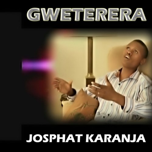 Amazon.com: Gweterera : Josphat Karanja: Digital Music