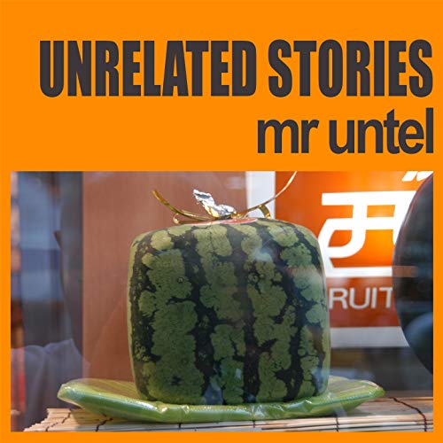 Play Unrelated Stories by Mr.Untel on Amazon Music
