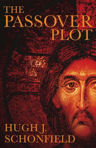 The Passover Plot: Amazon.co.uk: Schonfield, Hugh J.: 9781932857092: Books