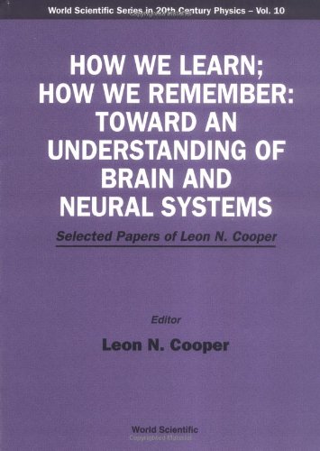 HOW WE LEARN; HOW WE REMEMBER:TOWARD AN UNDERSTANDING OF BRAIN AND ...